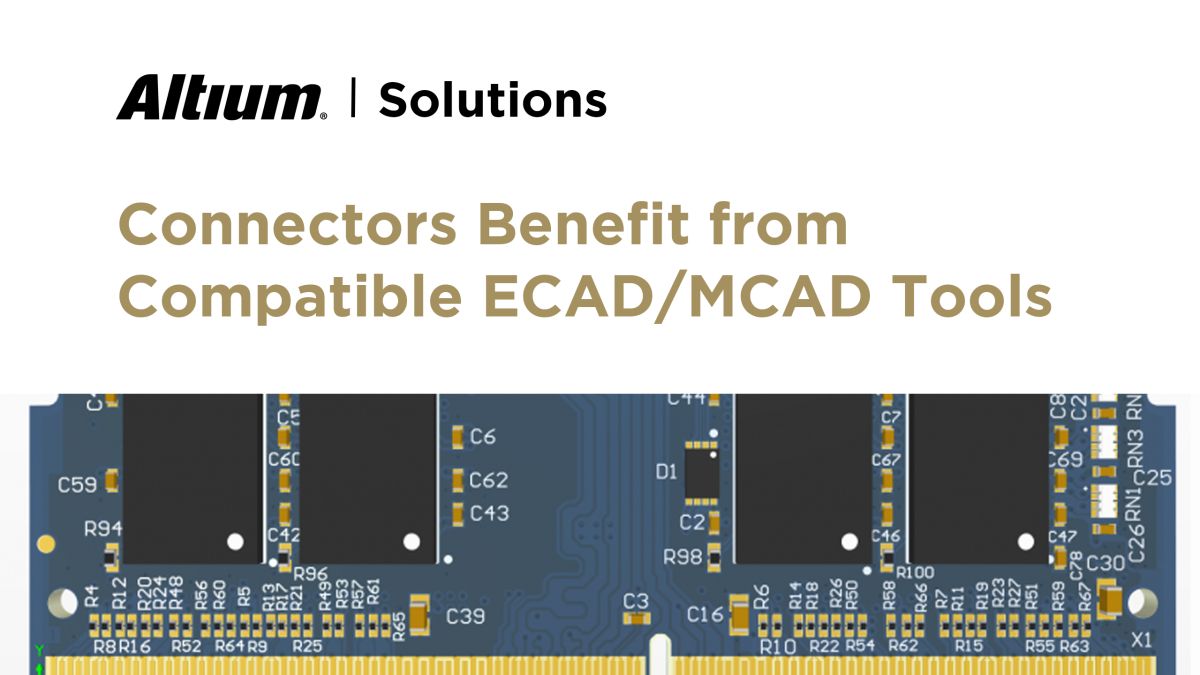 Modeling and Placing PCB Connectors Within Altium Designer